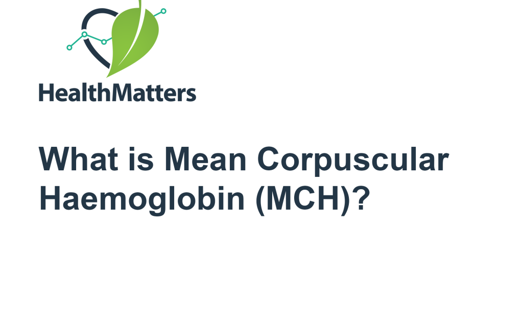 What is Mean Corpuscular Haemoglobin (MCH)