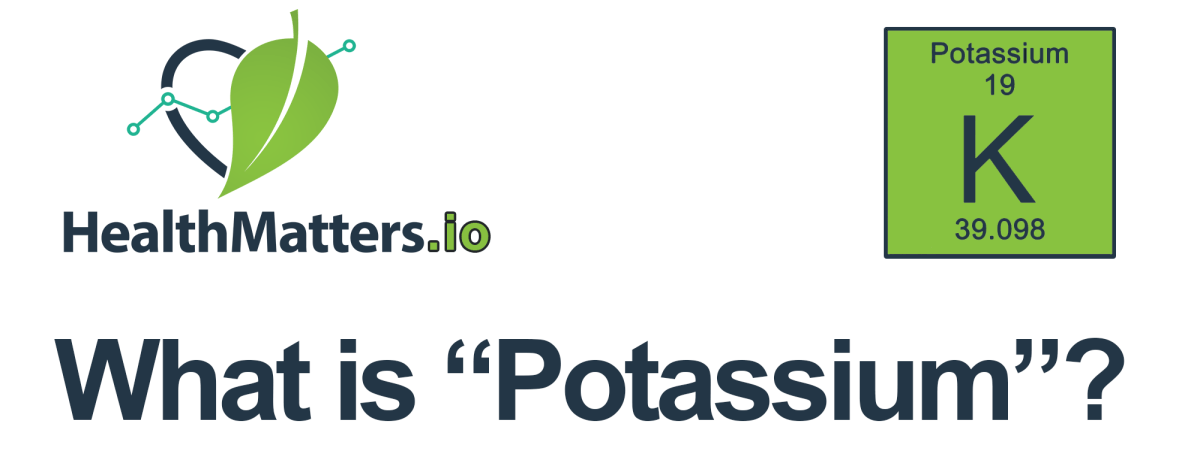What is “Potassium”?